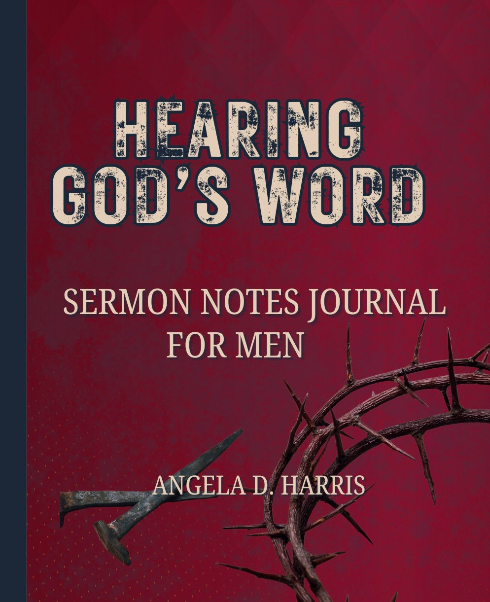 Hearing God’s Word: Sermon Notes Journal for Men – Creations By Angela